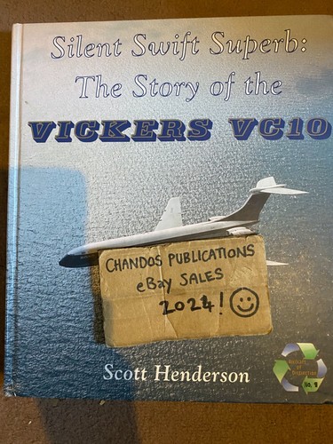 Silent Swift Superb: The Story of the Vickers VC10 - Henderson - SCARCE ...