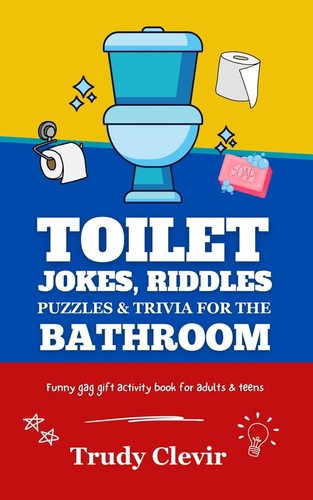 Toilet jokes riddles puzzles and trivia for the bathroom - Funny gag ...