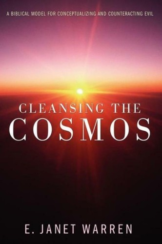 Cleansing the Cosmos: A Biblical Model for Conceptualizing and ...