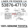 5387660130 Genuine Toyota LINER FR FENDER LH 53876-60130 | eBay