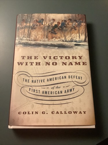 Victory with No Name: The Native American Defeat of the First American ...