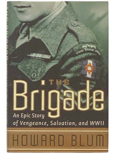 The Brigade: An Epic Story of Vengeance, Salvation, and World War II ...