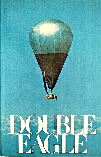 Double Eagle Ben Abruzzo;Maxie Anderson;Larry Newman British First ...