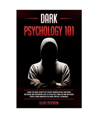 Dark Psychology 101: Learn the Dark Secrets of Covert Manipulation ...