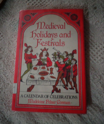 MEDIEVAL HOLIDAYS AND FESTIVALS - Madeleine Pelner Cosman - hcdj | eBay