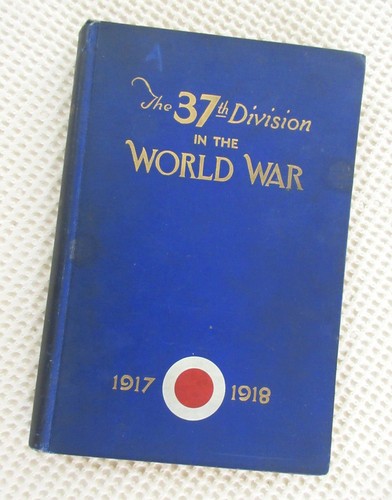 (M) The 37th Division in the World War 1917-18, Hardcover, Vol I, 1926 ...