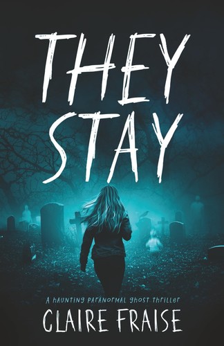 They Stay: A Suspenseful Young Adult Supernatural Mystery (Book 1 ...