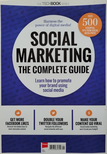 SOCIAL MARKETING - THE COMPLETE GUIDE Magazine / 500 ESSENTIAL TIPS ...