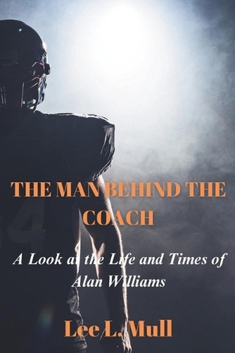 The Man Behind the Coach: A Look at the Life and Times of Alan Williams ...