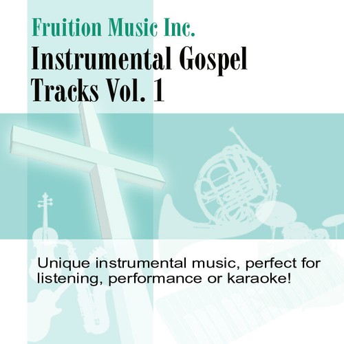Instrumental Gospel Tracks Vol. 1 - Fruition Music Instrumental - CD | eBay