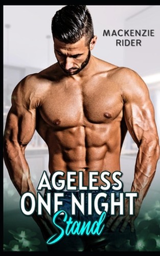 Ageless One Night Stand: A Second Chance Age Gap Romance by MacKenzie ...