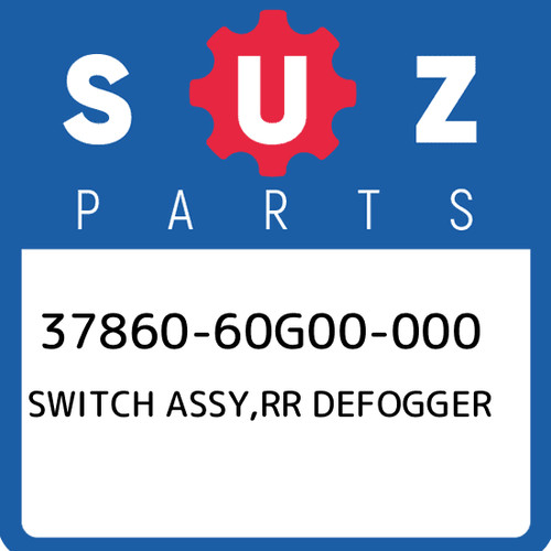37860-60G00-000 Suzuki Switch assy,rr defogger 3786060G00000, New ...