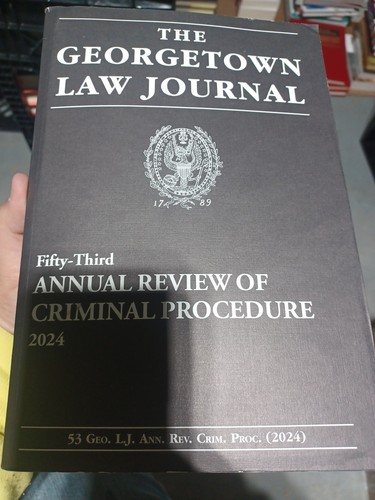 The Georgetown Law Journal 2024 Fifty-Third Annual Review Of Criminal ...
