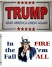 3x5 Donald Trump #1 & In The Fall Fire Em All Wholesale Flag Set 3'x5 ...
