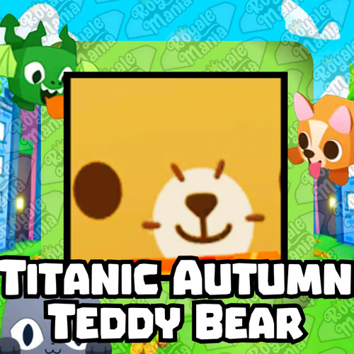 Roblox Pet Simulator 99 Titanic Autumn Teddy Bear Pet Sim 99 PS99 | eBay