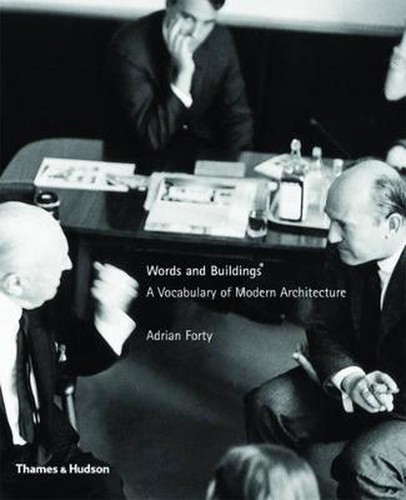 Words and Buildings: A Vocabulary of Modern Architecture by Adrian ...