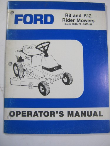 FORD R8 R12 RIDER MOWERS 9607479-9607438 OPERATOR'S MANUAL FACTORY ...
