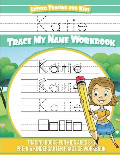 Katie Letter Tracing For Kids Trace My Name Workbook: Tracing Books For ...