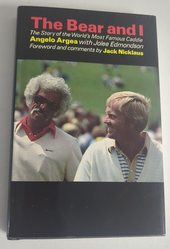 Jack Nicklaus Caddie Angelo Argea The Bear and I Silver Greek 1979 ...