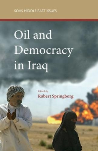 Robert Springborg Oil and Democracy in Iraq (Poche) SOAS Middle East ...