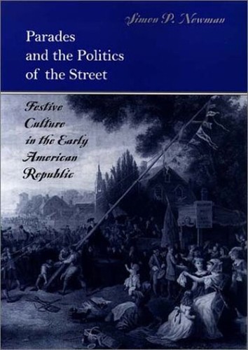 Parades and the Politics of the Street : Festive Culture in the E ...