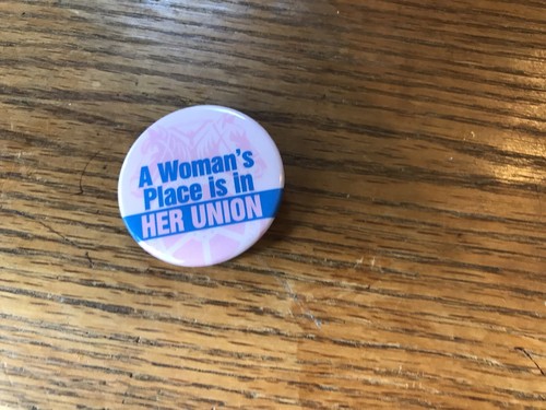 Teamster A Women’s Place Is In Her Union Pin Vintage | eBay