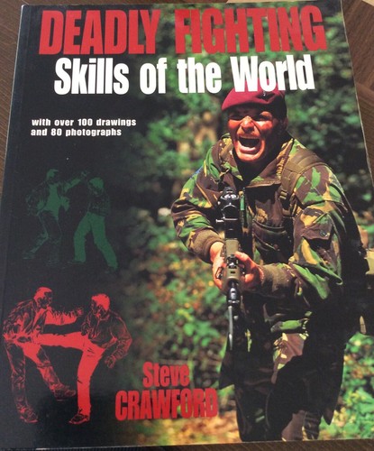 Deadly Fighting Skills of the World : With over 100 Drawings and 80 ...