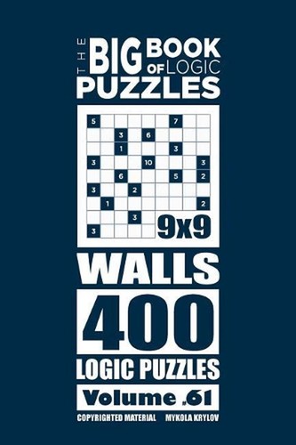 The Big Book of Logic Puzzles - Walls 400 Logic (Volume 61) by Mykola ...
