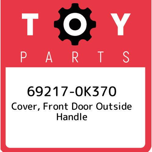 69217-0K370 Toyota Cover, front door outside handle 692170K370, New ...