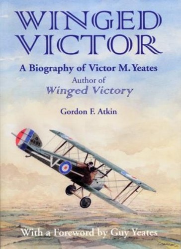 Winged victor: a biography of Victor M. Yeates By Gordon F. ATKI | eBay