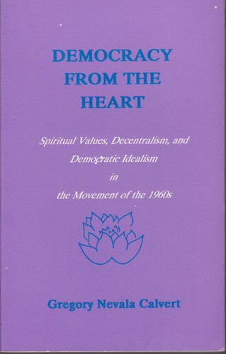 Democracy from the Heart: Spiritual Values, Decentralism...Calvert. | eBay