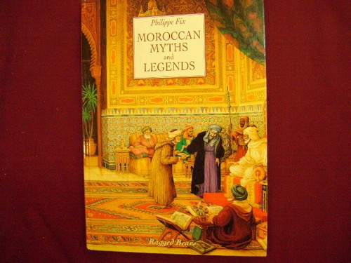 Fix, Philippe. Moroccan Myths and Legends. 2003. Illustrated in black ...
