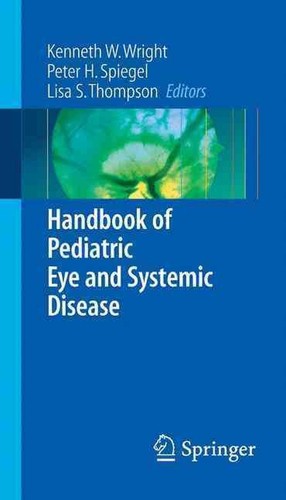 Handbook of Pediatric Eye and Systemic Disease by Kenneth W. Wright ...
