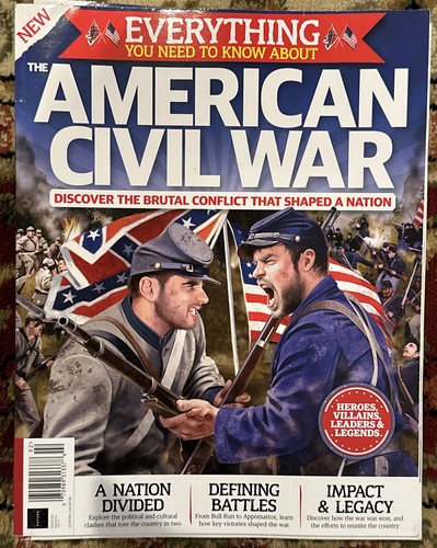 EVERYTHING YOU NEED TO KNOW ABOUT THE AMERICAN CIVIL WAR Magazine Issue ...