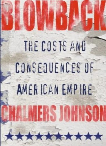 Blowback By Chalmers Johnson. 9780316854863 9780316854863 | eBay