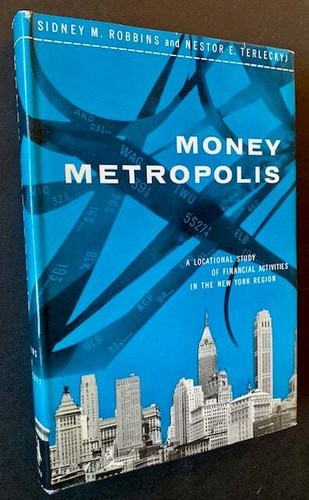 Sidney M Robbins / Money Metropolis Locational Study of Financial 1st ...