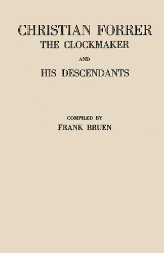 Christian Forrer The Clockmaker and His Descendants | eBay