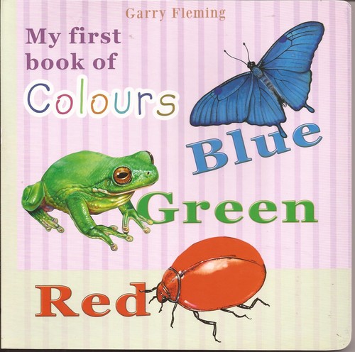 MY FIRST BOOK OF COLOURS Board Book Childrens by Garry Fleming BLUE ...