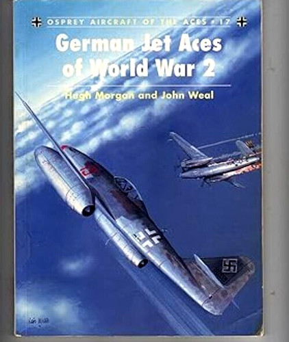Osprey Aircraft of the Aces #17 German Jet Aces of World War 2 | eBay