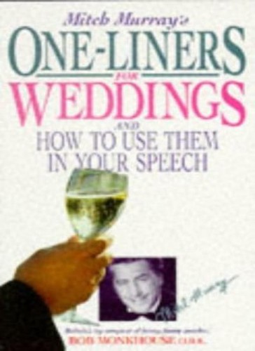 Mitch Murray's Complete Book of One-Liners for Weddings: And How ...