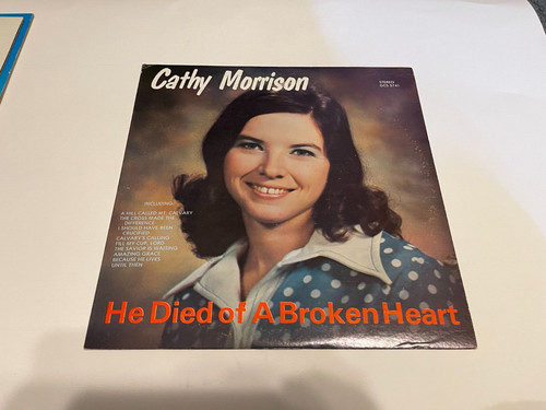 CATHY MORRISON - "HE DIED OF A BROKEN HEART" - RARE XIAN ALBUM LP ...