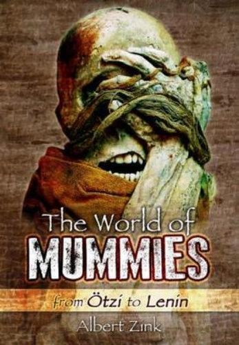 Albert Zink World of Mummies: From Otzi to Lenin (Hardback) (UK IMPORT ...