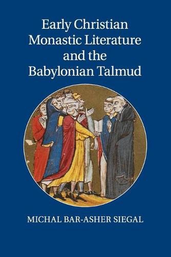 Early Christian Monastic Literature and the Babylonian Talmud by Michal ...