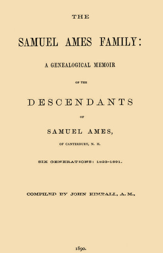 The Samuel Ames Family: A Genealogical Memoir of the Descendants of ...