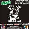 "Don't Judge Me" Pit decal Sticker,Breed,Bully,Cute Dog, Pit Bull,Puppy ...
