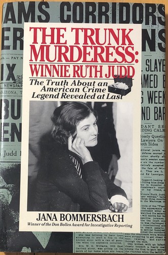 The Trunk Murderess : Winnie Ruth Judd: The Truth about an American ...