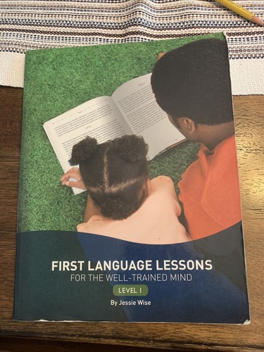 First Language Lessons Ser.: First Language Lessons for the Well ...