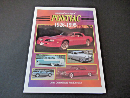 Standard Catalog of Pontiac 1926-1995 By John Gunnell And Ron Kowalke ...