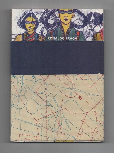 Ronaldo Fraga by Carol Garcia, Gloria Kalil and Ronaldo Fraga (2007 ...