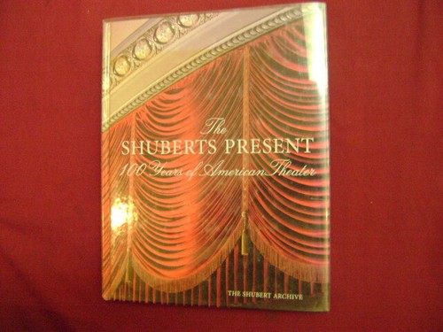 Chach, Maryann et al. The Shuberts Present 100 Years of American ...